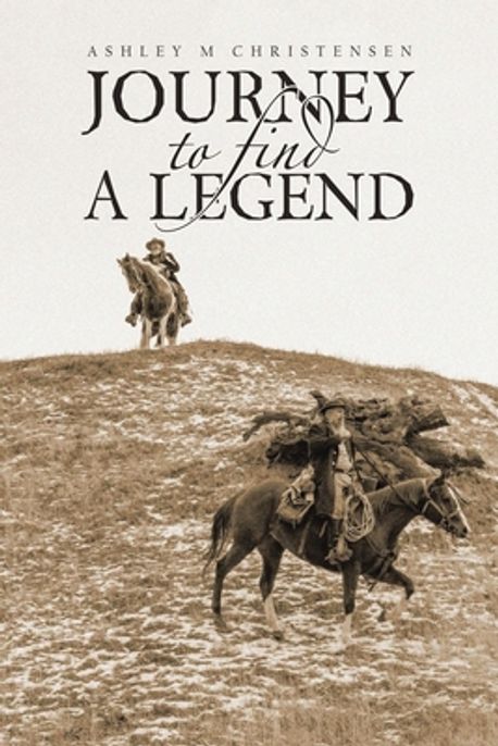 Journey to Find a Legend | Christensen, Ashley M. - 교보문고