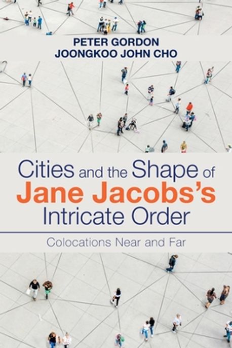 Cities and the Shape of Jane Jacobs's Intricate Order | Gordon, Peter ...