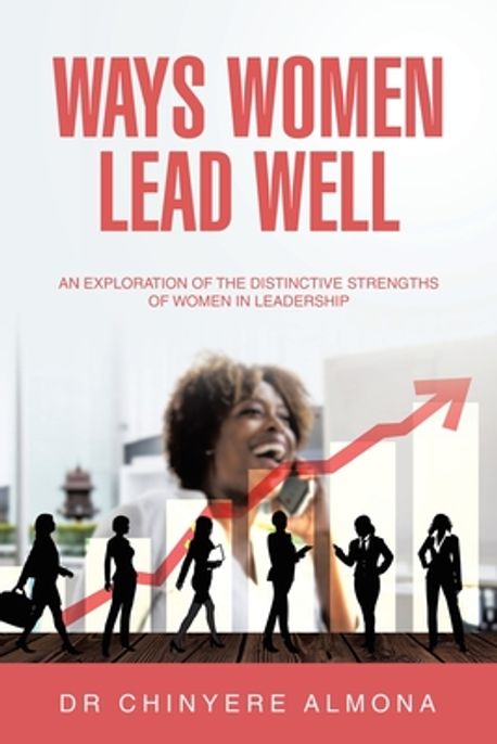 Ways Women Lead Well | Almona, Chinyere - 교보문고