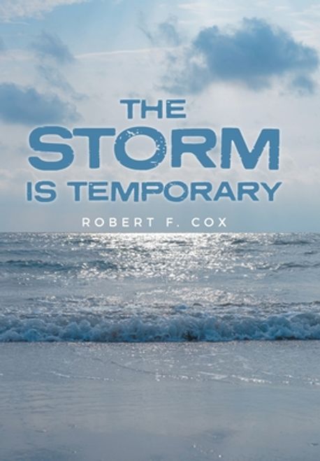 The Storm is Temporary | Cox, Robert F. - 교보문고