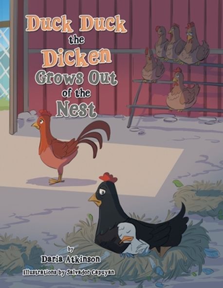 Duck Duck the Dicken Grows Out of the Nest | Atkinson, Daria - 교보문고