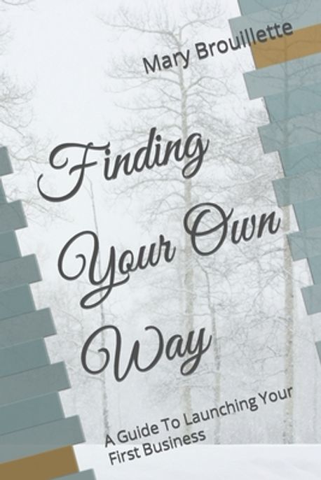 Finding Your Own Way | Brouillette, Mary - 교보문고