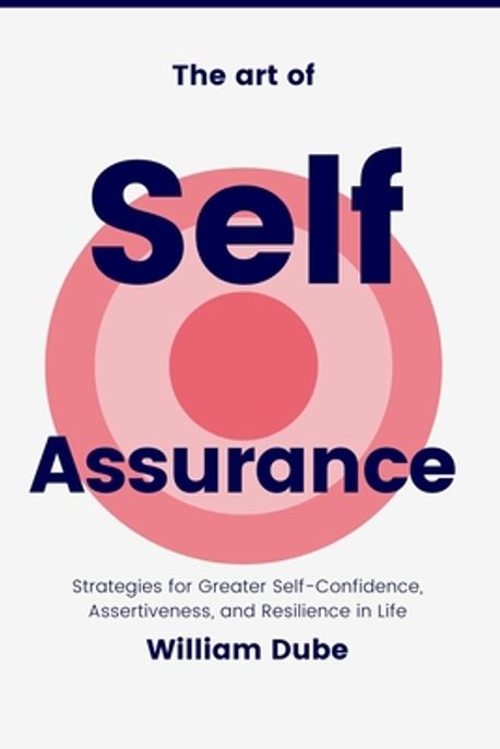 The Art of Self-Assurance | Dube, William - 교보문고