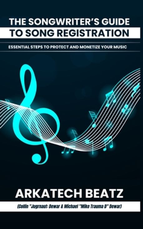 The Songwriter's Guide to Song Registration | Dewar, Collin - 교보문고