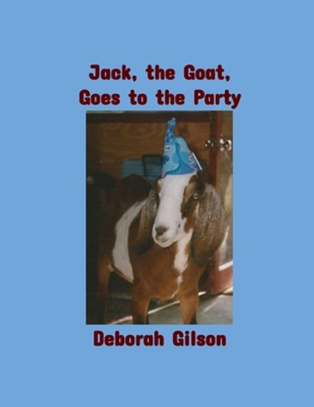 Jack, the Goat, Goes to the Party | Gilson, Deborah - 교보문고