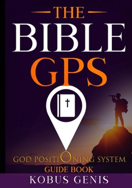 The Bible GPS - Guide Book | Genis, Kobus - 교보문고