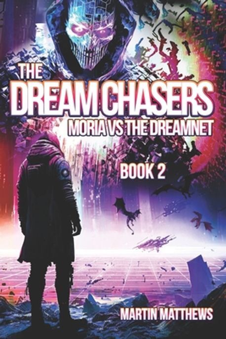 The Dream Chasers | Matthews, Martin - 교보문고
