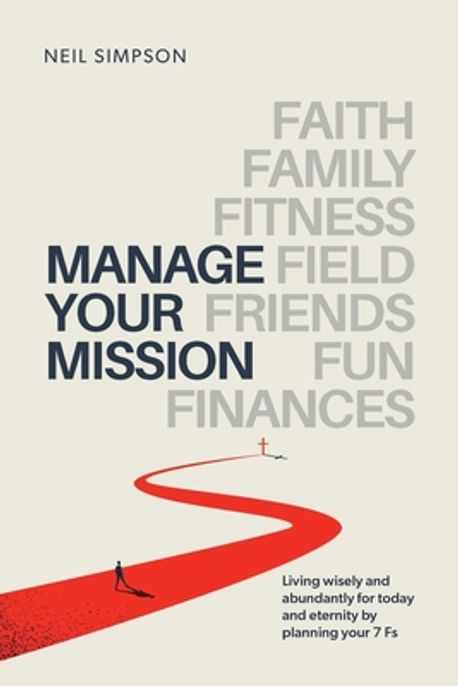 Manage Your Mission | Simpson, Neil Alan - 교보문고