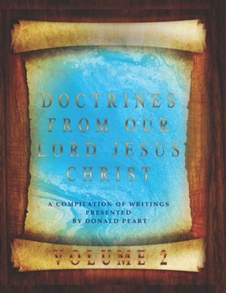 Doctrines Form Our Lord Jesus Christ Volume 2 | Peart, Donald - 교보문고