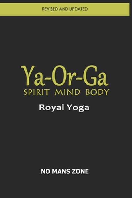 Ya-Or-Ga Spirit Mind Body | Zone, No Mans - 교보문고