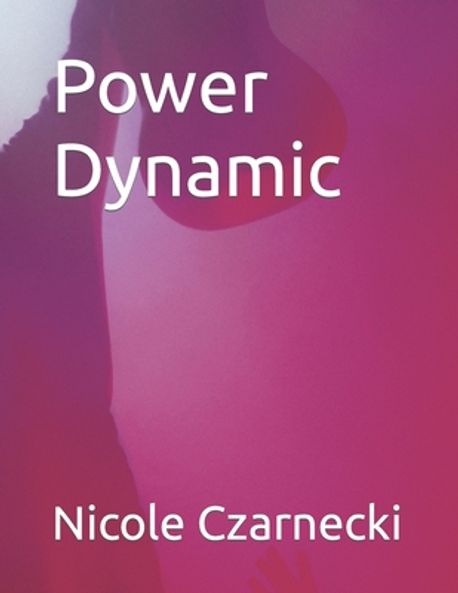 Power Dynamic | Czarnecki, Nicole - 교보문고