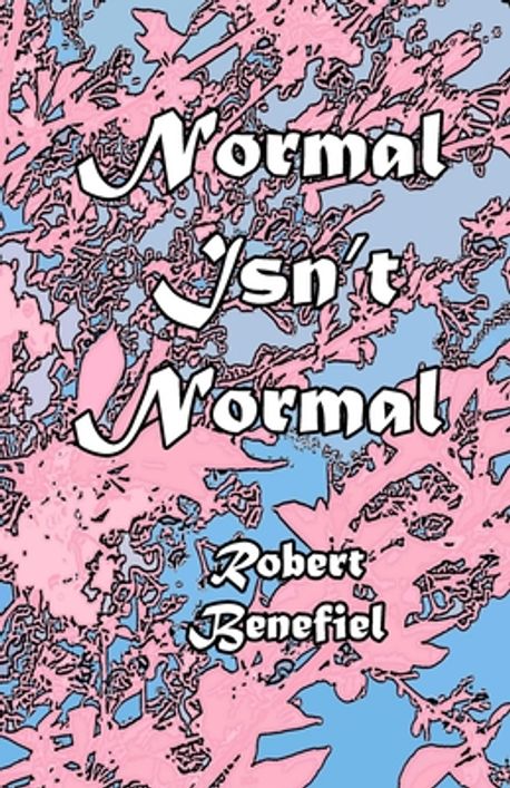 Normal Isn't Normal | Benefiel, Robert - 교보문고