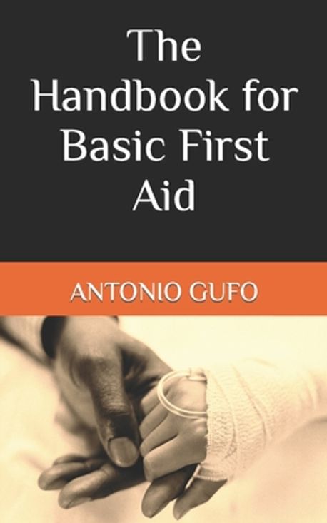 The Handbook for Basic First Aid | Gufo, Antonio - 교보문고