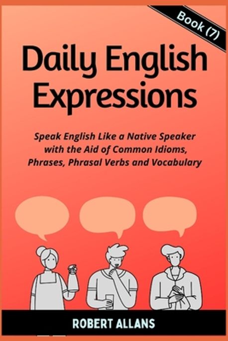 Daily English Expressions (Book - 7) | Mustafaoglu, A. - 교보문고