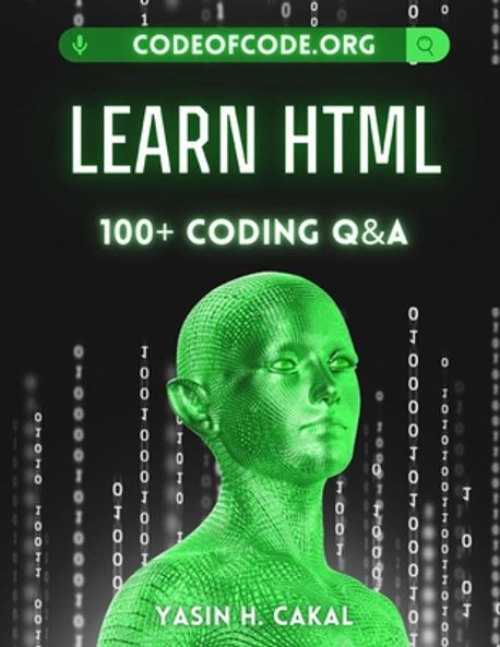 Learn HTML | Cakal, Yasin Hasan - 교보문고