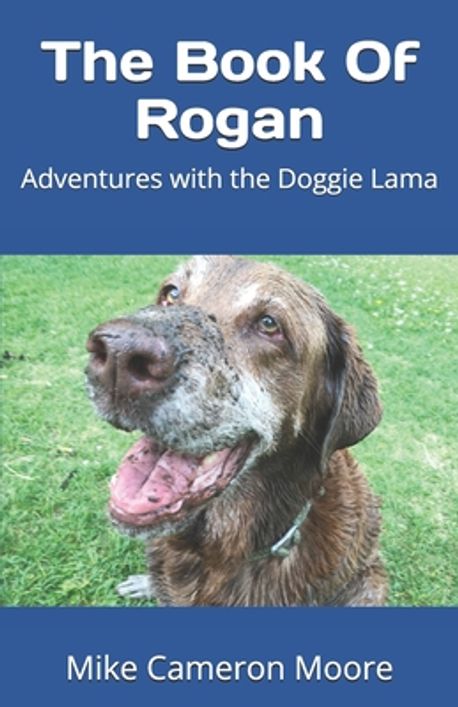 The Book Of Rogan | Moore, Mike Cameron - 교보문고