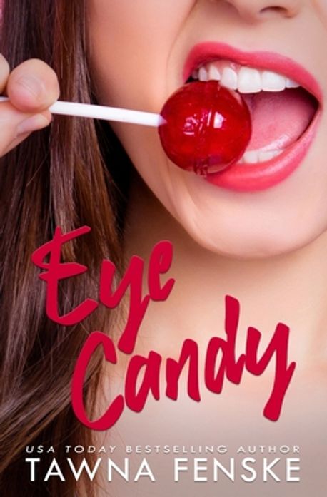 Eye Candy | Fenske, Tawna - 교보문고