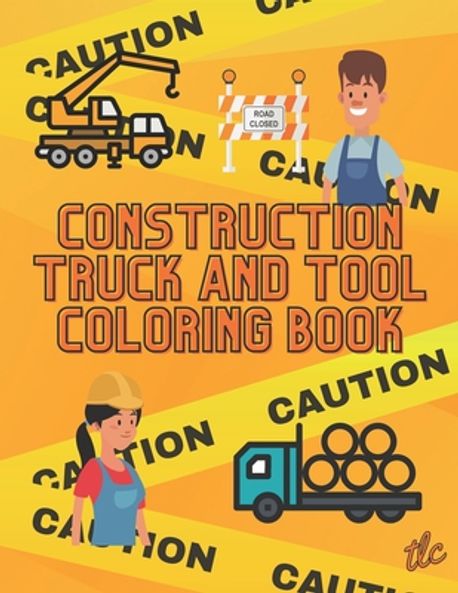 Construction Truck And Tool Coloring Book | Conner, Trina L. - 교보문고