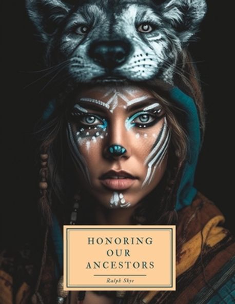 Honoring Our Ancestors | Skye, Ralph - 교보문고