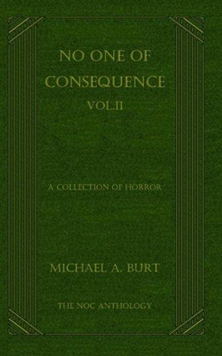 No One of Consequence Vol.II | Burt, Michael A. - 교보문고