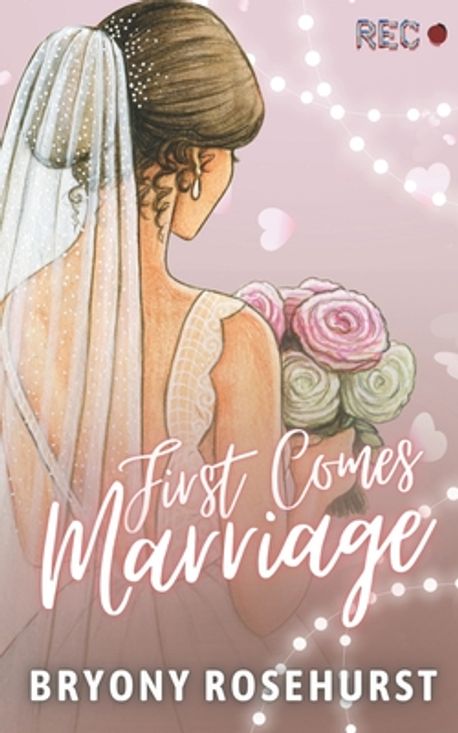 First Comes Marriage | Rosehurst, Bryony - 교보문고