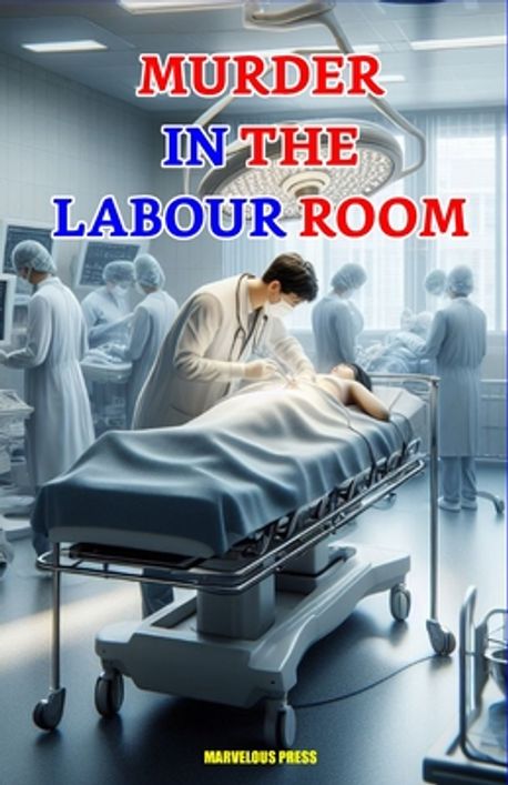 Murder in the Labour Room | Press, Marvelous - 교보문고
