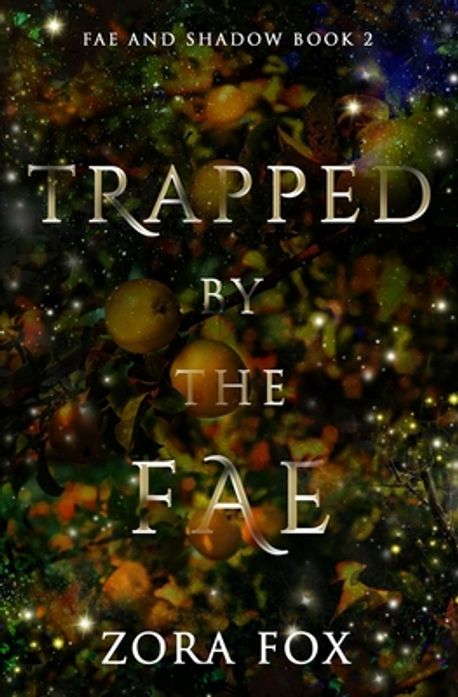 Trapped by the Fae | Fox, Zora - 교보문고