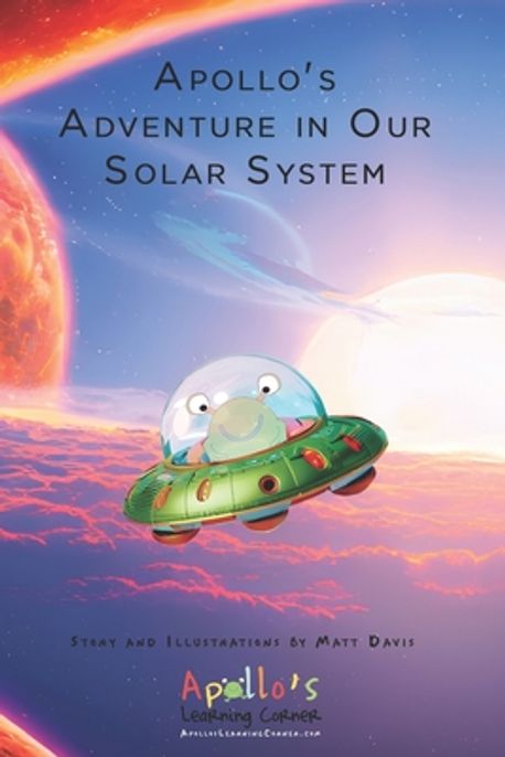 Apollo's Adventure in Our Solar System | Davis, Matthew M. - 교보문고