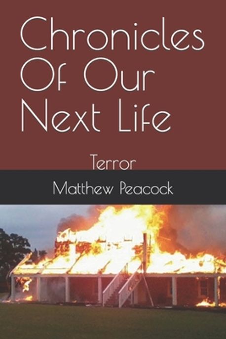 Chronicles Of Our Next Life | Peacock, Matthew Gene - 교보문고