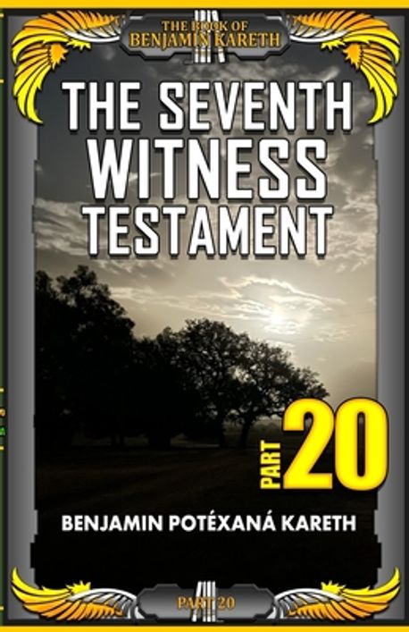 The Seventh Witness Testament | Kareth, Benjamin Potexana - 교보문고