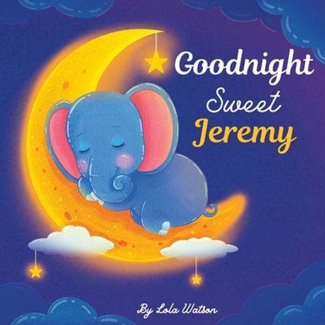 Goodnight Sweet Jeremy | Lola Watson - 교보문고
