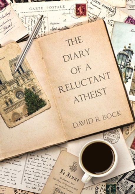 The Diary of a Reluctant Atheist | Bock, David R. - 교보문고