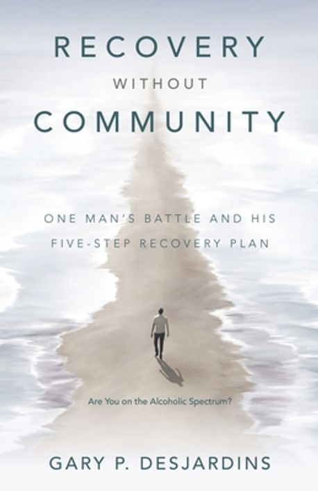 Recovery without Community | Desjardins, Gary P. - 교보문고