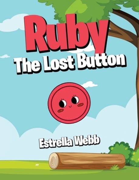 Ruby The Lost Button | Webb, Estrella - 교보문고