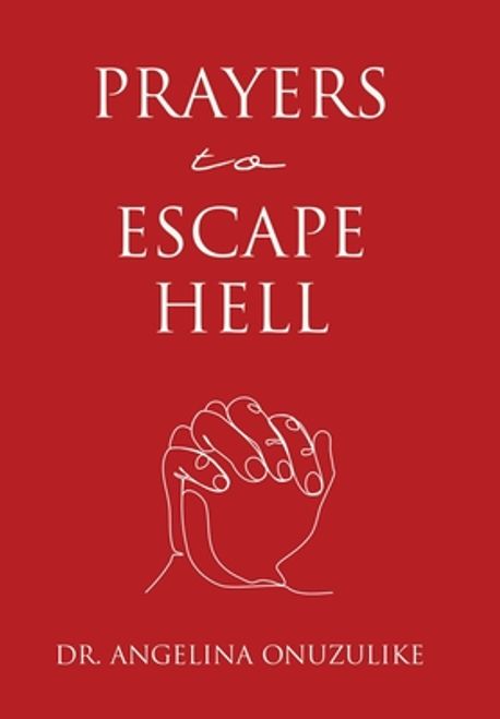 Prayers to Escape Hell | Onuzulike, Angelina - 교보문고