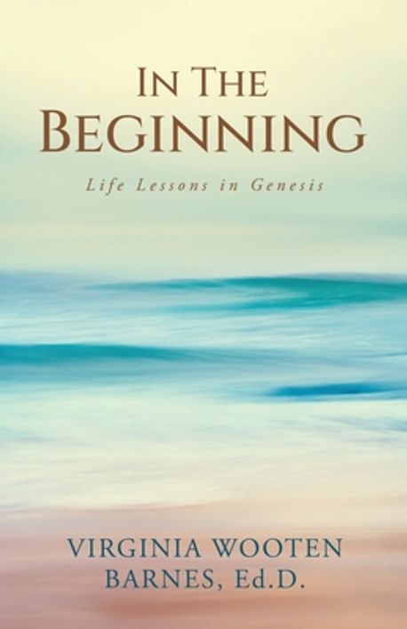 In The Beginning | Barnes Ed D., Virginia Wooten - 교보문고
