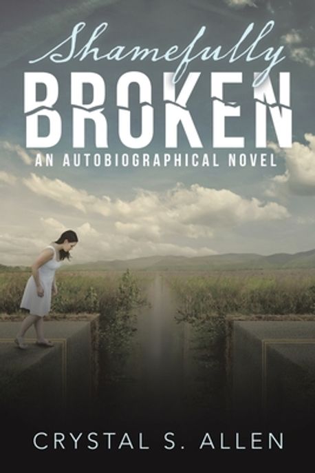 Shamefully Broken | Allen, Crystal S. - 교보문고
