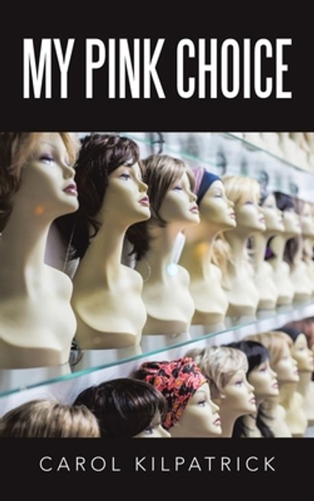 My Pink Choice | Kilpatrick, Carol - 교보문고