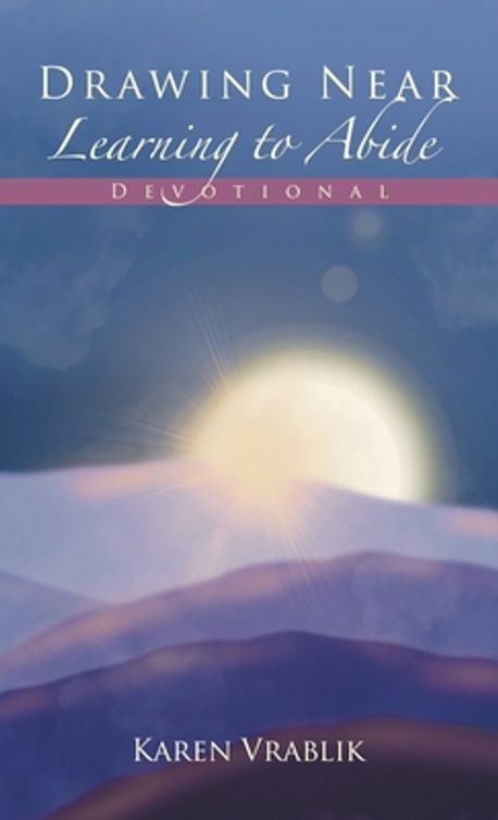 Drawing Near Learning to Abide | Vrablik, Karen - 교보문고