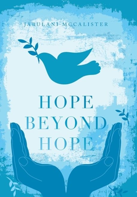 Hope Beyond Hope | McCalister, Jabulani - 교보문고