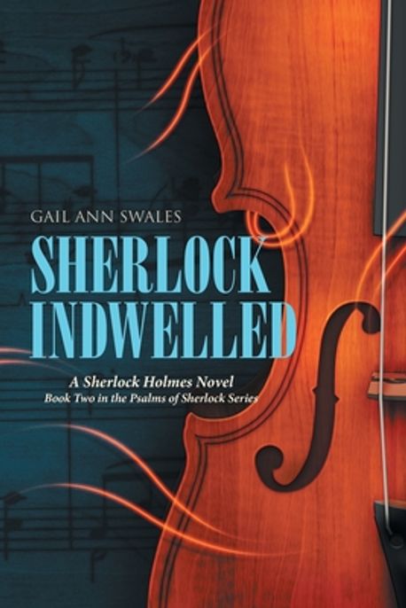 Sherlock Indwelled | Swales, Gail Ann - 교보문고