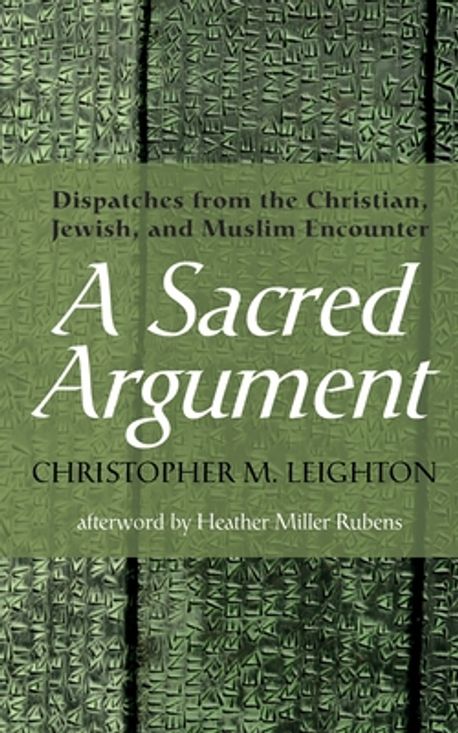 A Sacred Argument | Leighton, Christopher M. - 교보문고