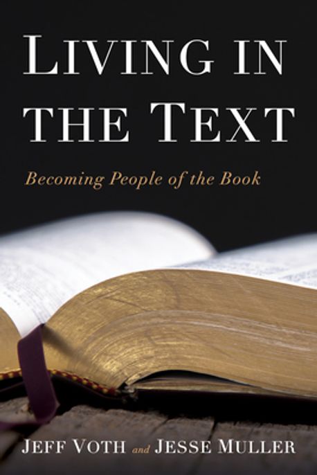 Living in the Text | Voth, Jeff - 교보문고
