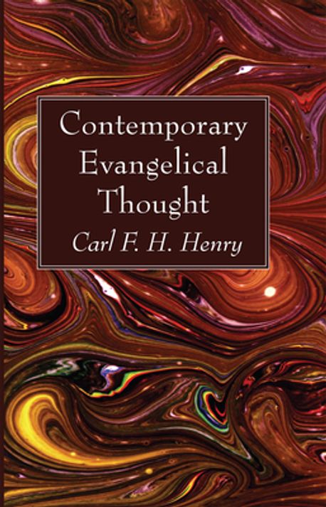 Contemporary Evangelical Thought | Henry, Carl F. H. - 교보문고
