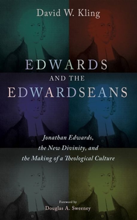 Edwards and the Edwardseans | Kling, David W. - 교보문고