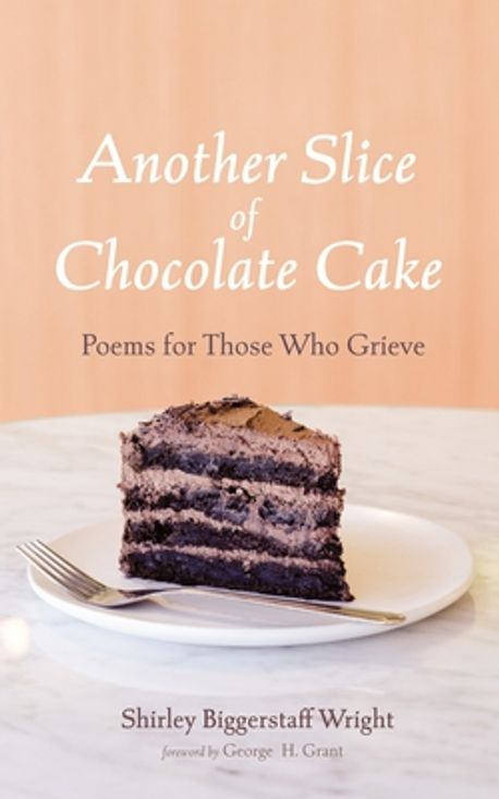 Another Slice of Chocolate Cake | Wright, Shirley Biggerstaff - 교보문고
