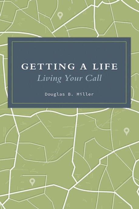 Getting a Life | Miller, Douglas B. - 교보문고