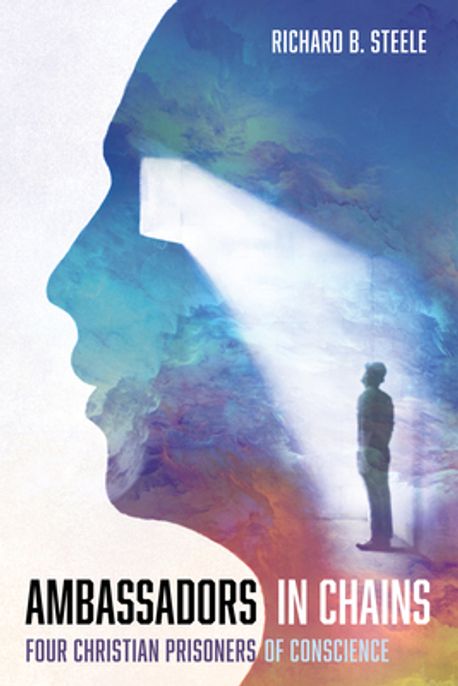 Ambassadors in Chains | Steele, Richard B. - 교보문고