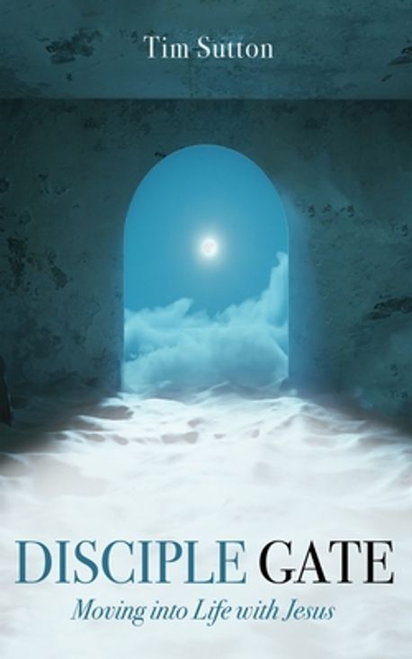 Disciple Gate | Sutton, Tim - 교보문고