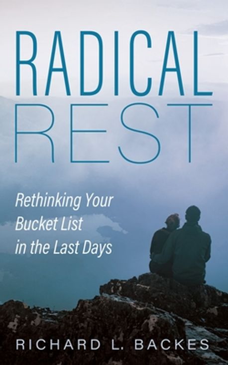 Radical Rest | Backes, Richard L. - 교보문고